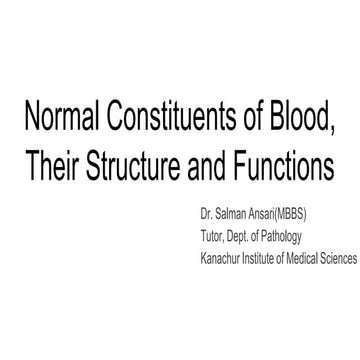 Normal Constituents of Blood - Pathology - MLT, ATOT, RDT | PPTX