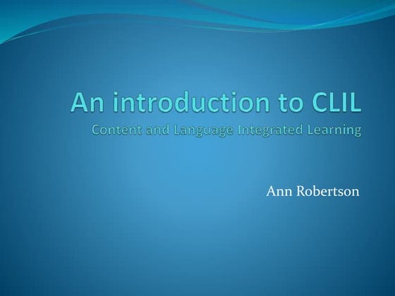 CLIL - Content and Language Integrated Learning | PPT