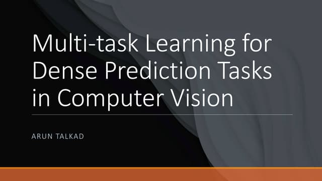 Multi Task Learning For Dense Prediction Tasks In Computer Vision Ppt