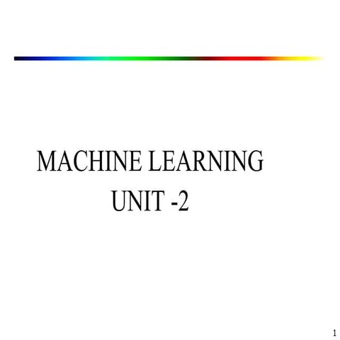 ML UNIT2.pptx uyftdhfjkghnkgutdmsedjytkf | PPTX