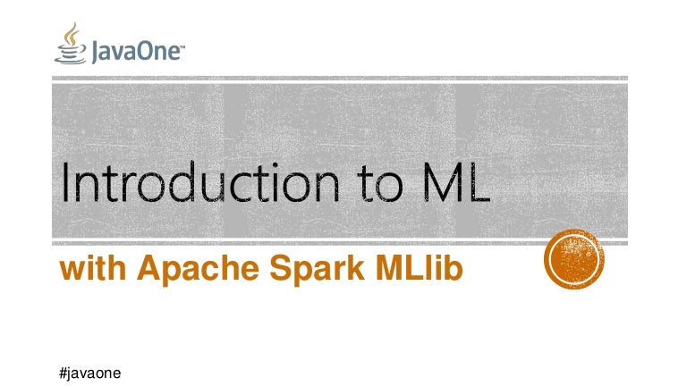 Introduction To Ml With Apache Spark Mllib