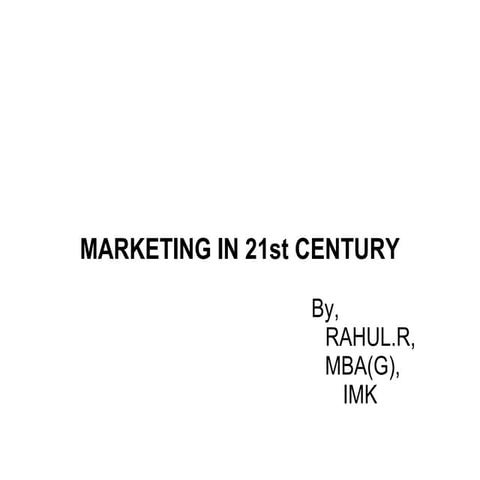 Marketing in 21st century | PPT