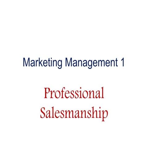 Marketing Management 1 (Professional Salesmanship | PPTX