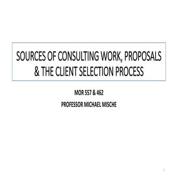 MM557- SOURCES OF CONSULTING WORK, PROPOSALS & THE CLIENT SELECTION PROCESS | PPT