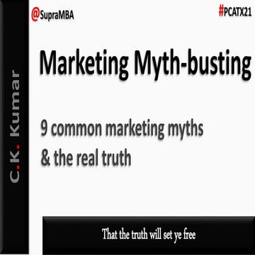 Marketing Myth Busting - 9 Common Marketing Myths & the real truth | PPT