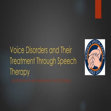 Voice Disorders and Their Treatment Through Speech Therapy | PPTX