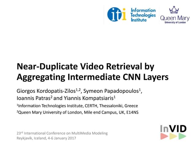 Near Duplicate Video Retrieval By Aggregating Intermediate Cnn Layers Ppt 4134