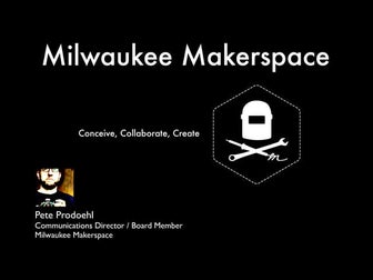 Milwaukee Makerspace | PPT
