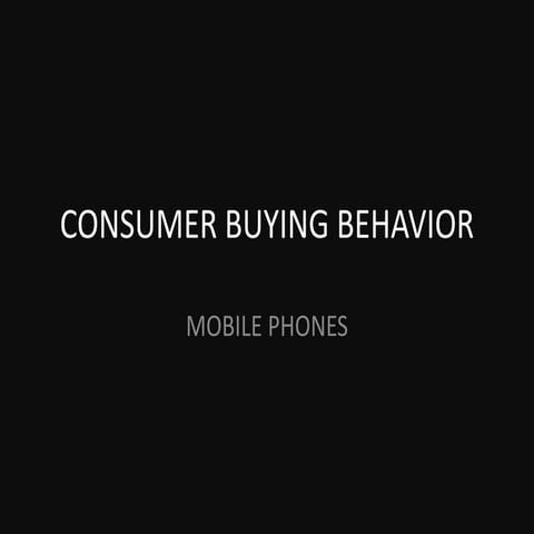 Consumer behaviour towards mobile phones | PPT