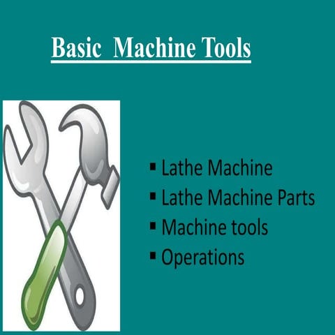 Basic Tools of Lathe Machine and their operations | PPTX
