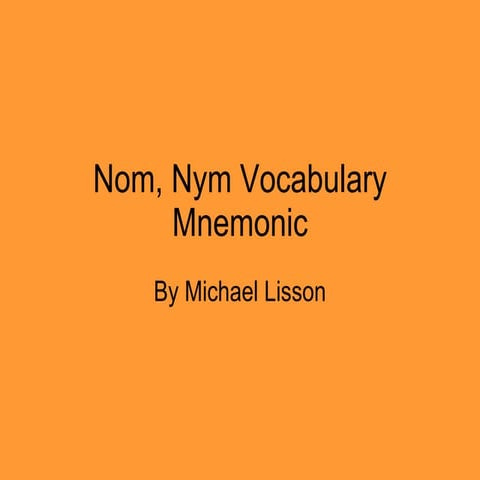 Nom-, Nym Mnemonics | PPT