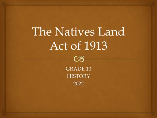 Native land act of 1913 | PPTX