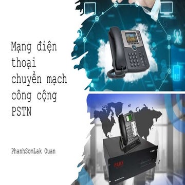 Mạng điện thoại chuyển mạch công cộng PSTN PSL Ouan.pptx