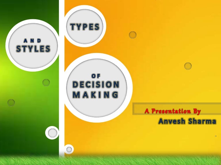 Types and Styles of Decision making.