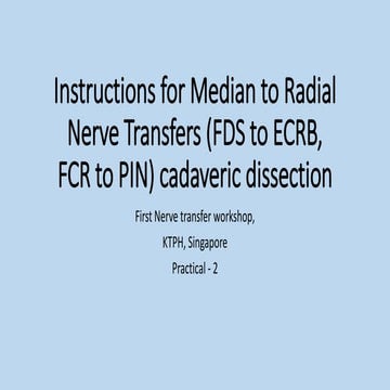 Median to Radial Nerve Transfers (FDS to ECRB, FCR to PIN) cadaveric ...