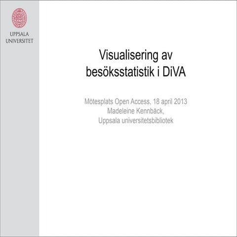 MOA 2013, Visualisering av besöksstatistik i DiVA | PPT