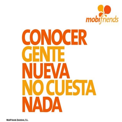 mobifriends - conocer gente nueva no cuesta nada - Es gratis | PPT