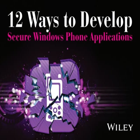 12 Ways to Develop Secure Windows Phone Applications | PPT