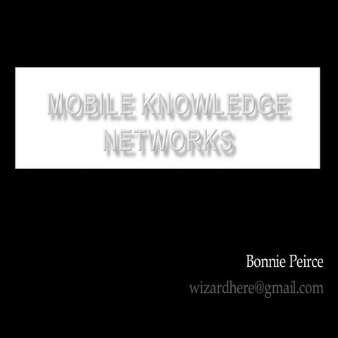 Mobile Knowledge Networks | PPT