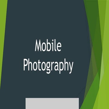 mobile-photography-for-beginners-lesson-1.pptx