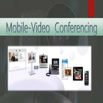 Mobile video conferencing | PPTX