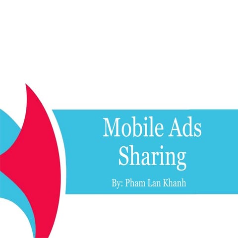 Mobile ads experience sharing | PPTX