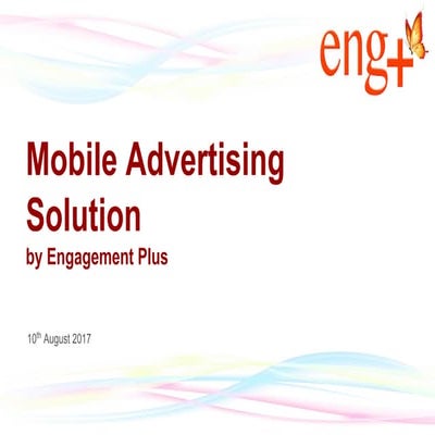 Mobile advertising solution by Engagement Plus | PPT