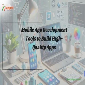 Top Mobile App Development Tools for Creating High-Quality Apps | PDF