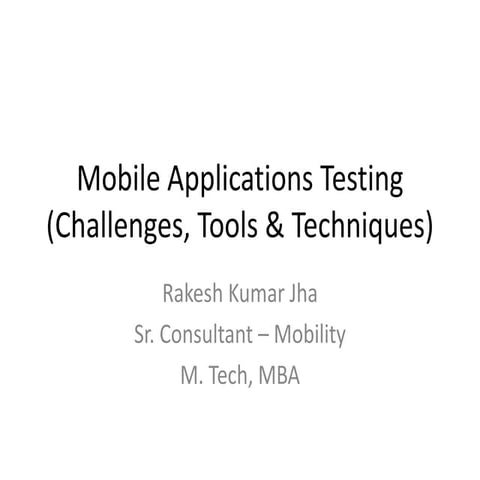 Mobile Applications Testing Challenges Tools And Techniques Ppt