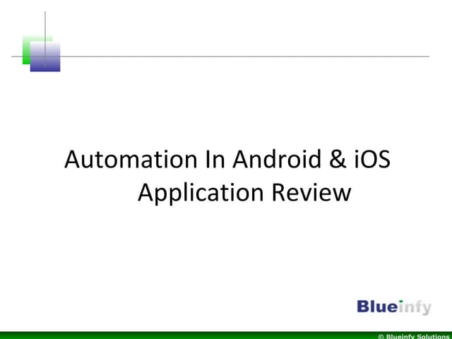 Automation In Android And Ios Application Review Ppt