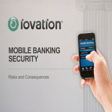 Mobile Banking Security Risks and Consequences iovation2015 | PPT