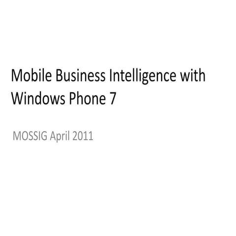 Mobile business intelligence with windows phone 7 | PPTX
