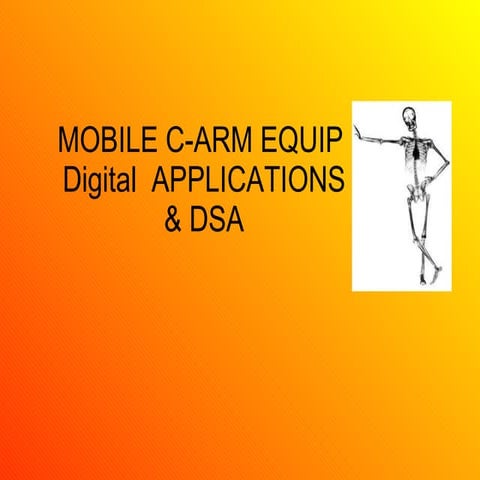 Mobile c arm equip and dsa | PPT