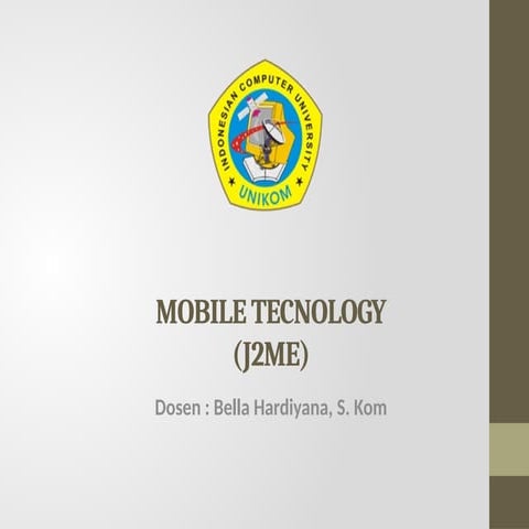 MOBILE COMPUTING menggunakan teknologi mobile J2ME | PPT