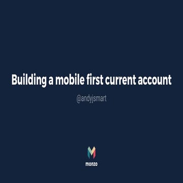 Building a Mobile First Current Account | PPT