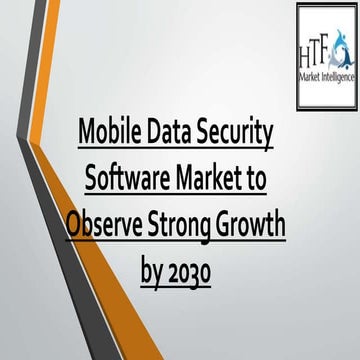 Mobile Data Security Software Market Is Fast Approaching, Says Research | PPT
