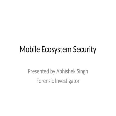 Mobile_Ecosystem_Security_Abhishek_Singh.pptx