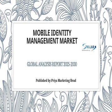 Mobile Identity Management Market – Global Industry Analysis and Forecast (2025-2032) | PPTX