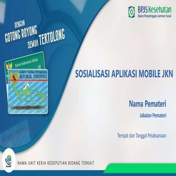 SOSIALISASI APLIKASI MOBILE JKN BPJS KESEHATAN | PPTX
