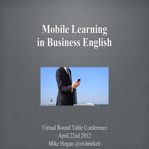 Mobile learning in Business English | PPTX | Smartphones | Consumer Electronics