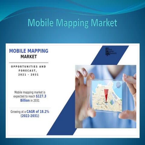Mobile Mapping Market to reach USD 127.3 Billion by 2031 at 18.2% CAGR ...