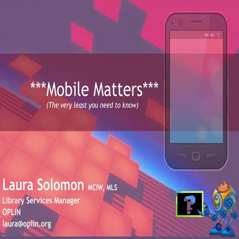 Mobile matters: The very least you need to know | PPT