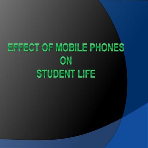 Effect of Mobile phones on Student Life | PPTX