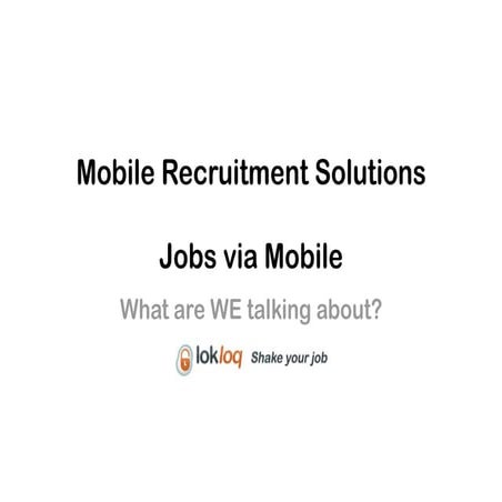 Mobile recruitment about jobs via mobile by lokloq | PPT