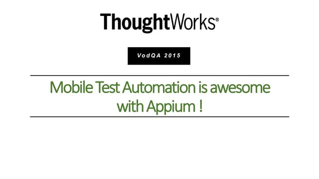 Mobile Test Automation Made Awesome With Appium Ppt
