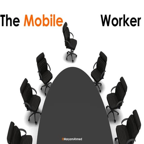 2011: The Mobile Worker | PPT | Smartphones | Consumer Electronics