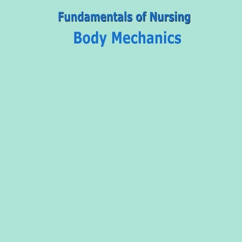 Body Mechanics in Nursing | PPTX