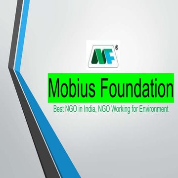 Mobius foundation best ngo in india, ngo working for environment | PPTX