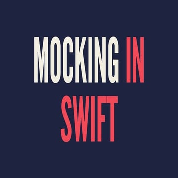 Mocking In Swift Ppt 