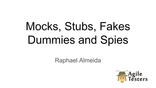 Mocks Stubs Fakes Dummies And Spies Ppt